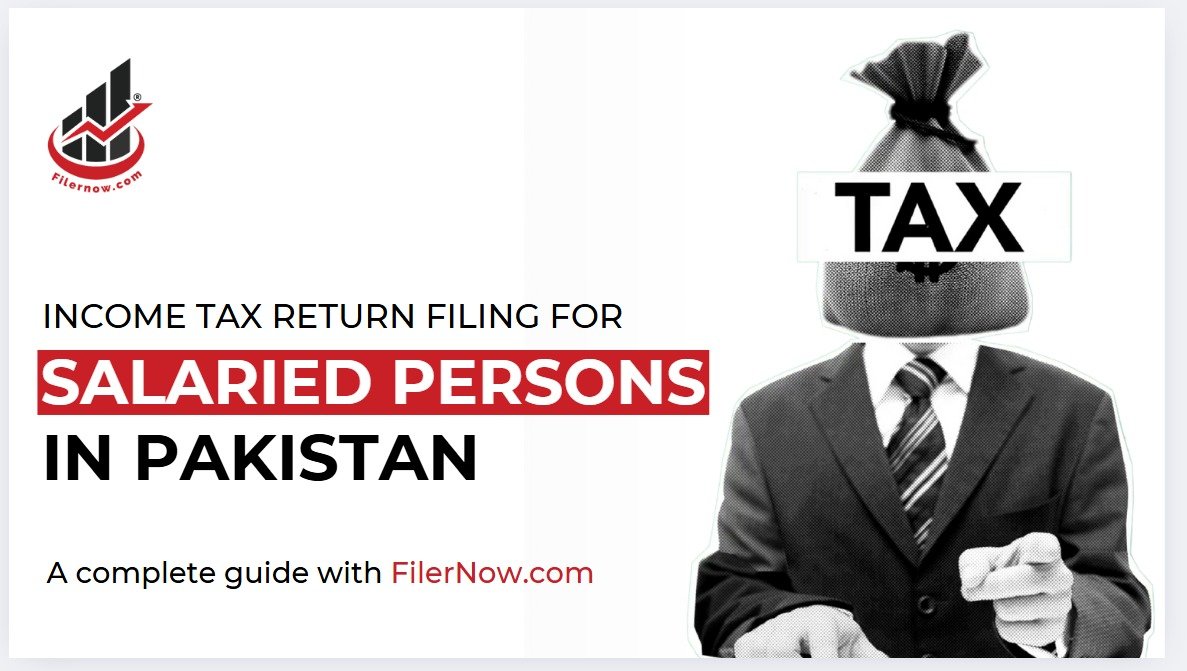 Salaried Tax Return Filing – 2025 Pakistan Guide - FilerNow.com